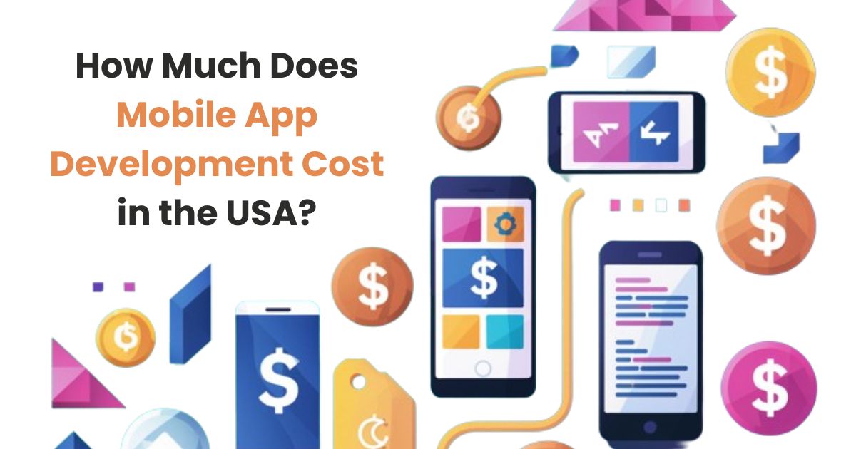 How Much Does Mobile App Development Cost in the USA