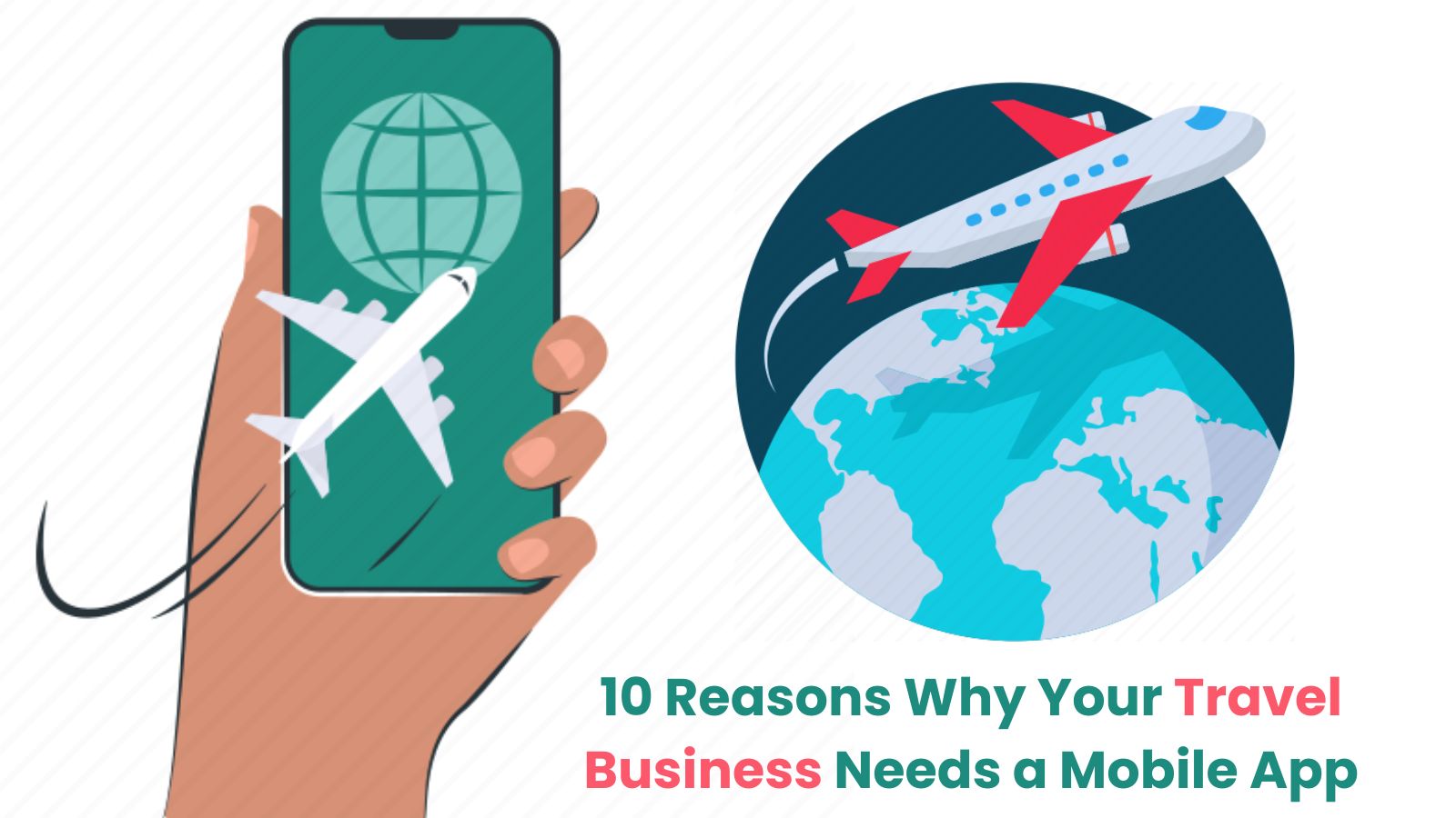 10 Reasons Why Your Travel Business Needs A Mobile App